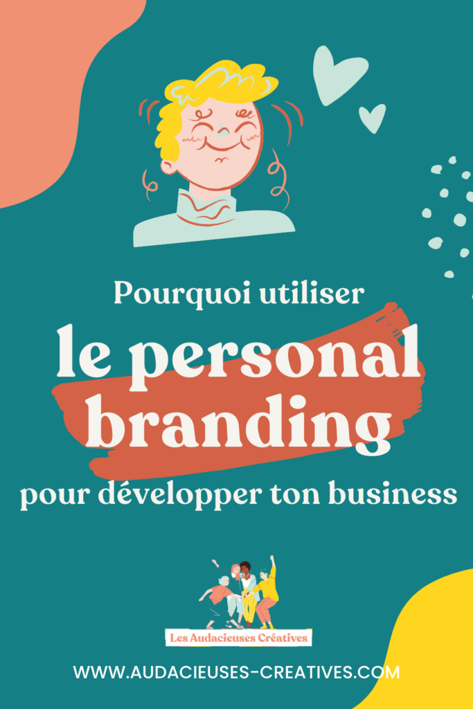 Le personal branding pour développer ton image de marque - Les Audacieuses Créatives