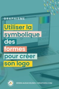 La symbolique des formes : une aide précieuse pour créer ton logo