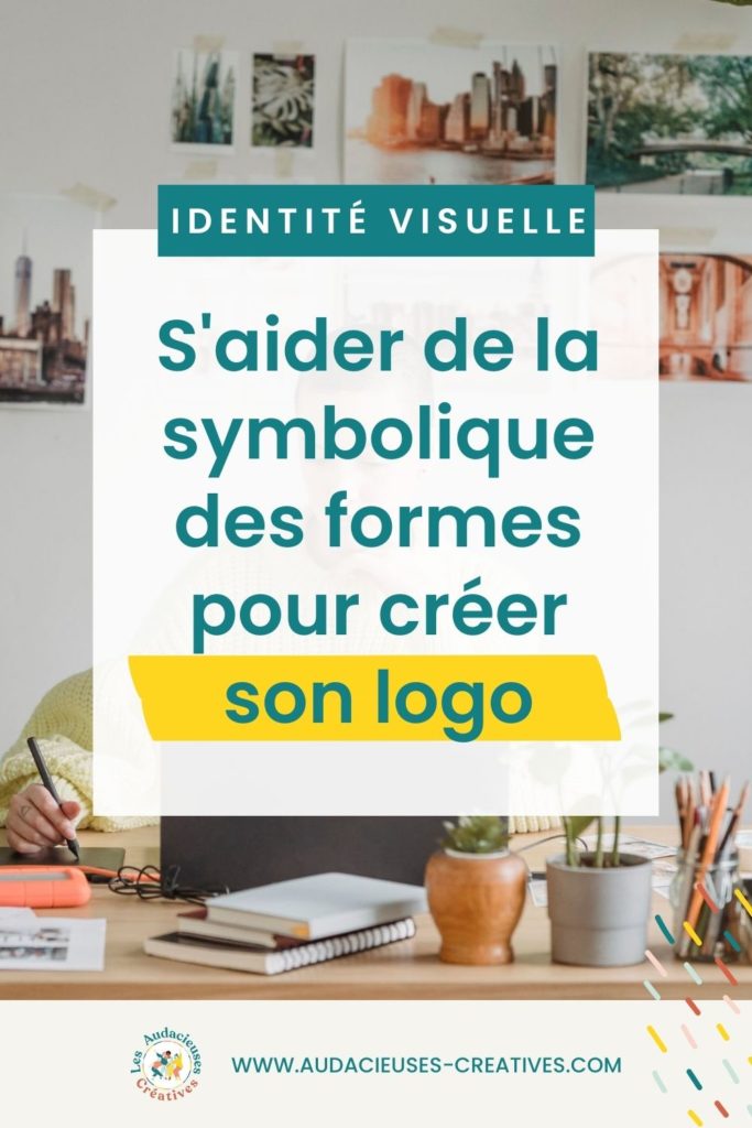 La symbolique des formes : une aide précieuse pour créer ton logo